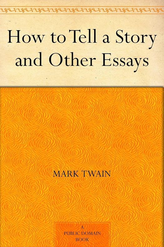 “How to Tell a Story and Other Essays” by Mark Twain - English ...