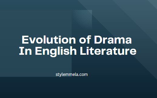Evolution of Drama In English Literature - English Literature Info