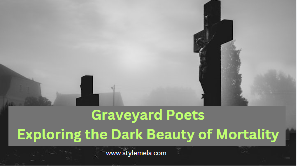 Graveyard Poets: Exploring the Dark Beauty of Mortality - English ...