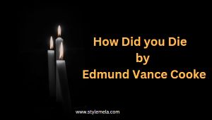 How Did you Die by Edmund Vance Cooke - English Literature Info